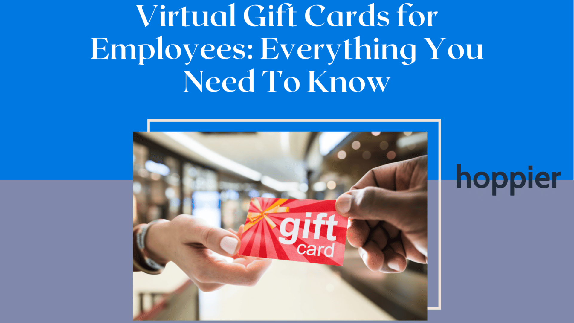 Virtual Gift Cards for Employees: Everything You Need To Know | Hoppier